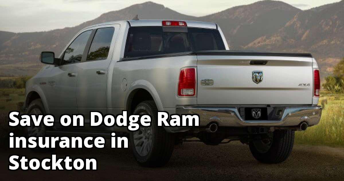 Affordable Quotes for Dodge Ram Insurance in Stockton, CA