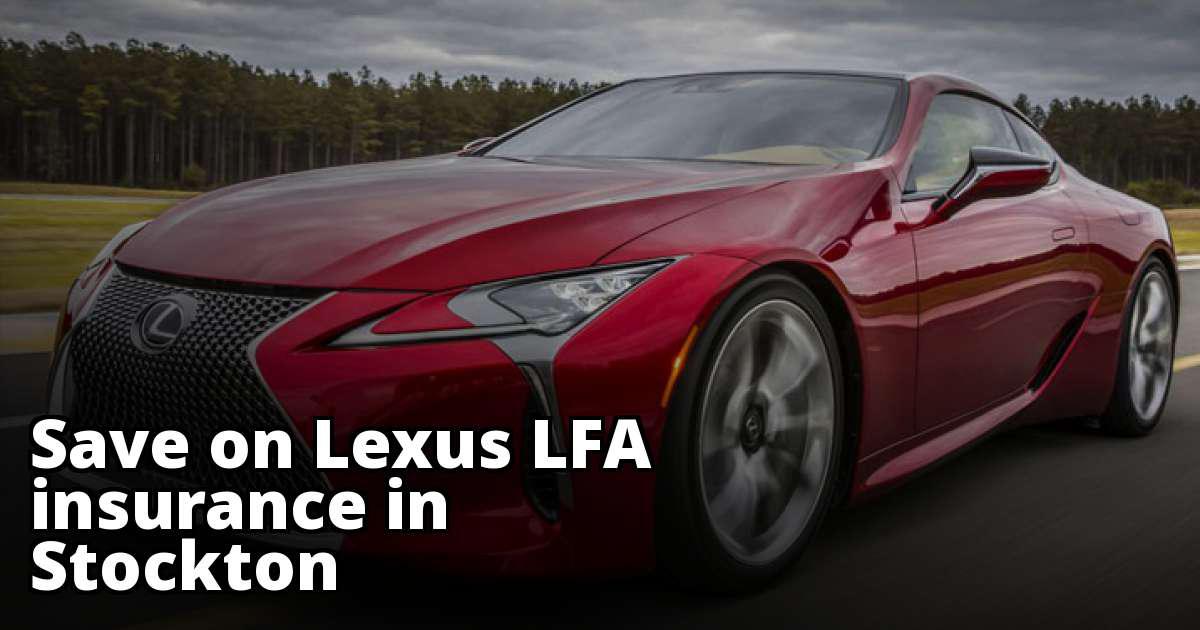 Lexus LFA Insurance Quotes in Stockton, CA